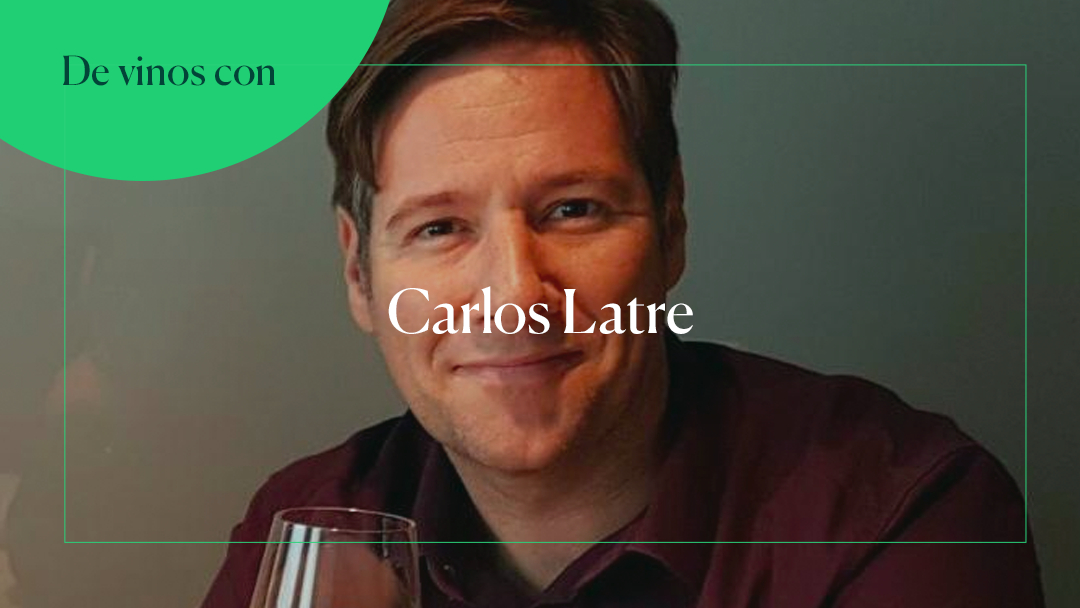 De vinos con - Carlos Latre | Peñín - Peñín digital